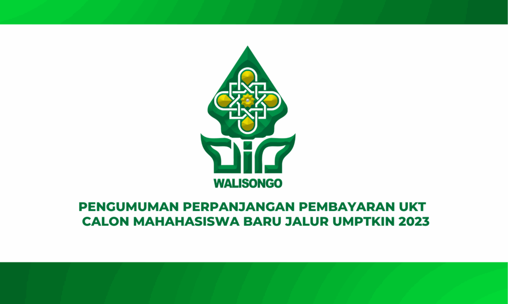 PENGUMUMAN PENAMBAHAN WAKTU PEMBAYARAN UKT CALON MAHASISWA BARU UIN WALISONGO SEMARANG JALUR ...